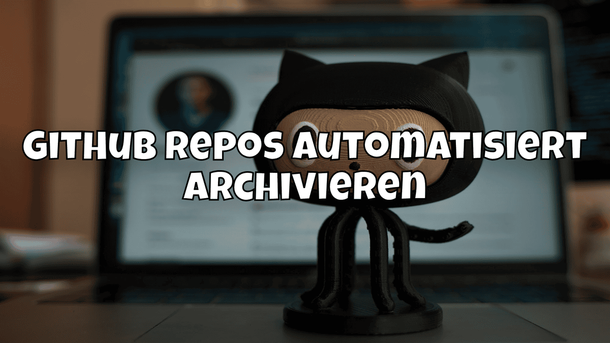 GitHub Repos automatisiert archivieren